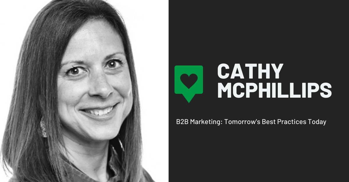 B2B Marketing Q&A: Cathy McPhillips on Building Email Lists, Showing Your Personality ...